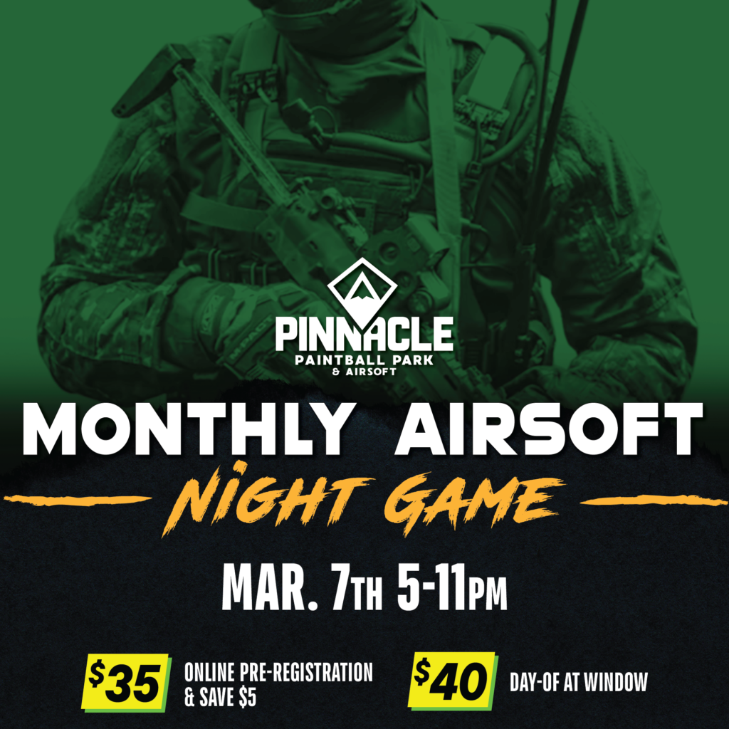 Airsoft Monthly Night Game – March 7th 2025 - Pinnacle Paintball Park
